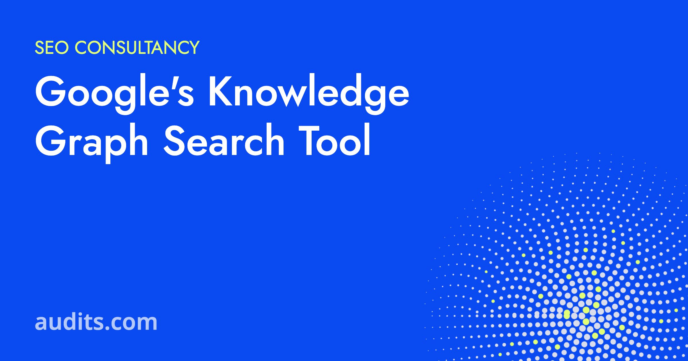 Google's Knowledge Graph API Search Tool